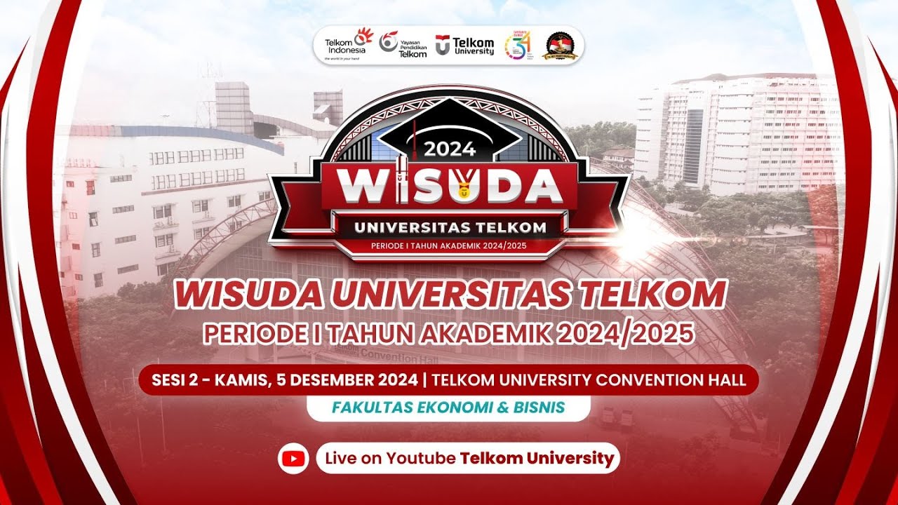 Wisuda Tel-U Periode I TA 2024/2025 - Day 1 Sesi 2 | Fakultas Ekonomi ...