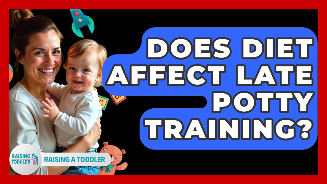 Does Diet Affect Late Potty Training? - Raising A Toddler - YouTube