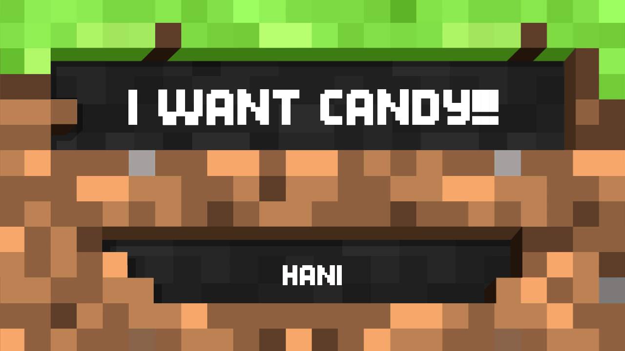 HANI-I WANT CANDY!!! - YouTube