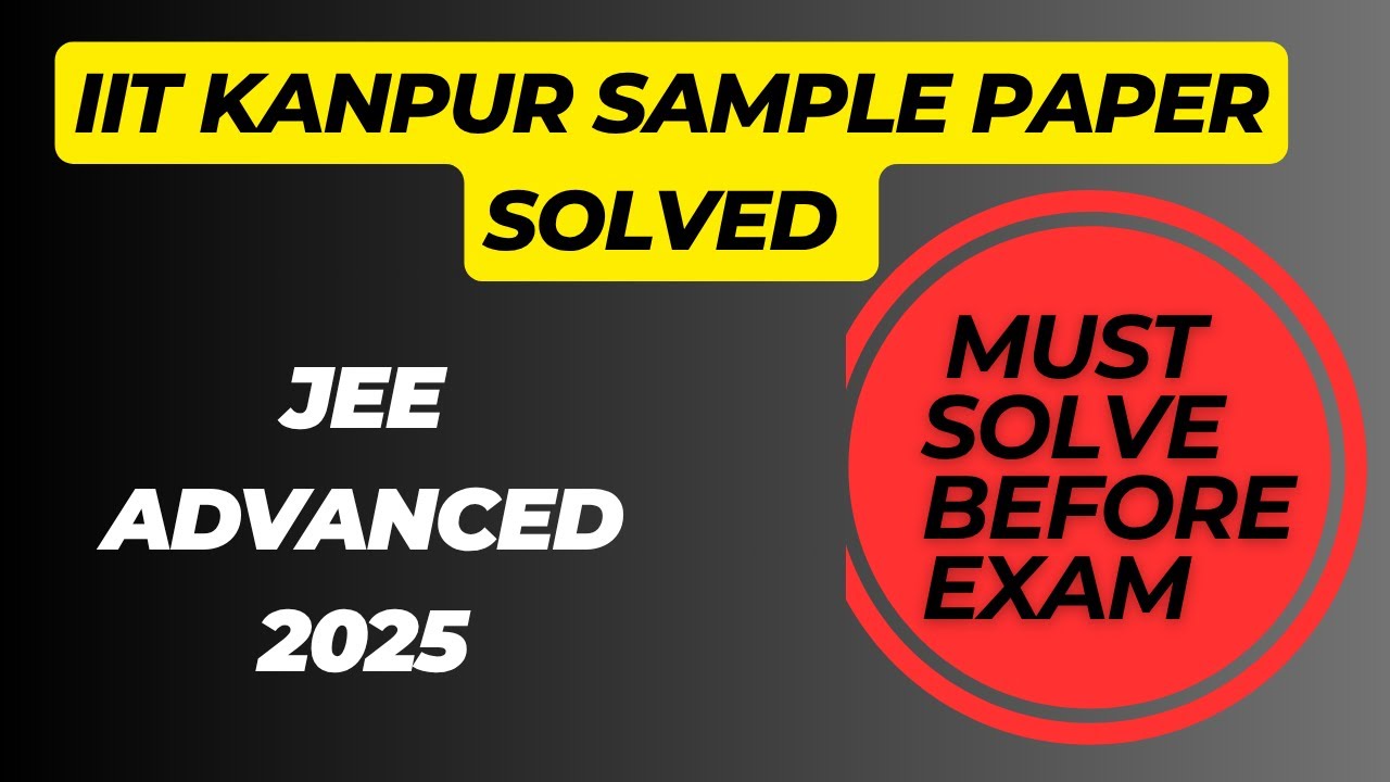 IIT Kanpur Sample Paper 2025 | JEE Advanced Chemistry Solved | Must ...