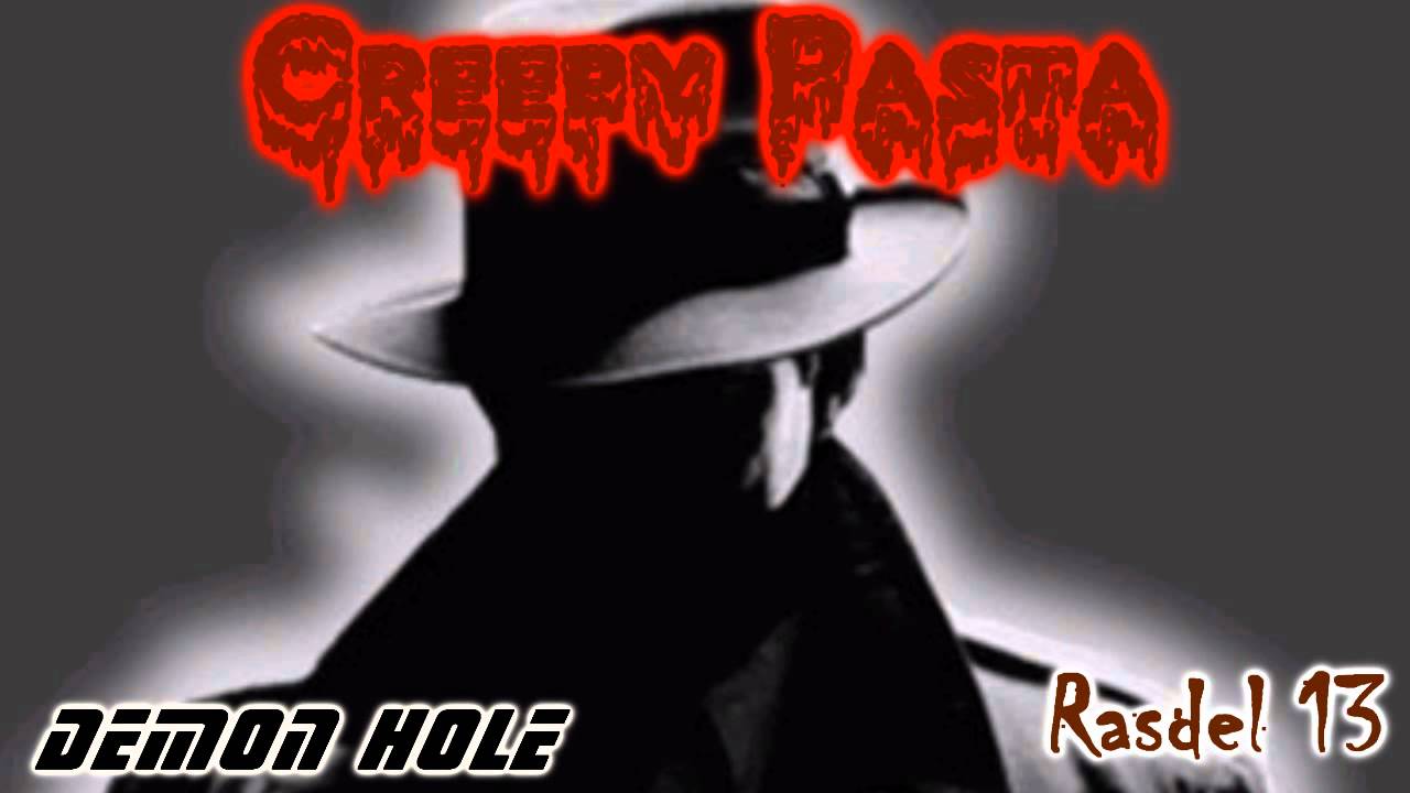 Creepy Pasta Demon Hole [Loquendo] - YouTube
