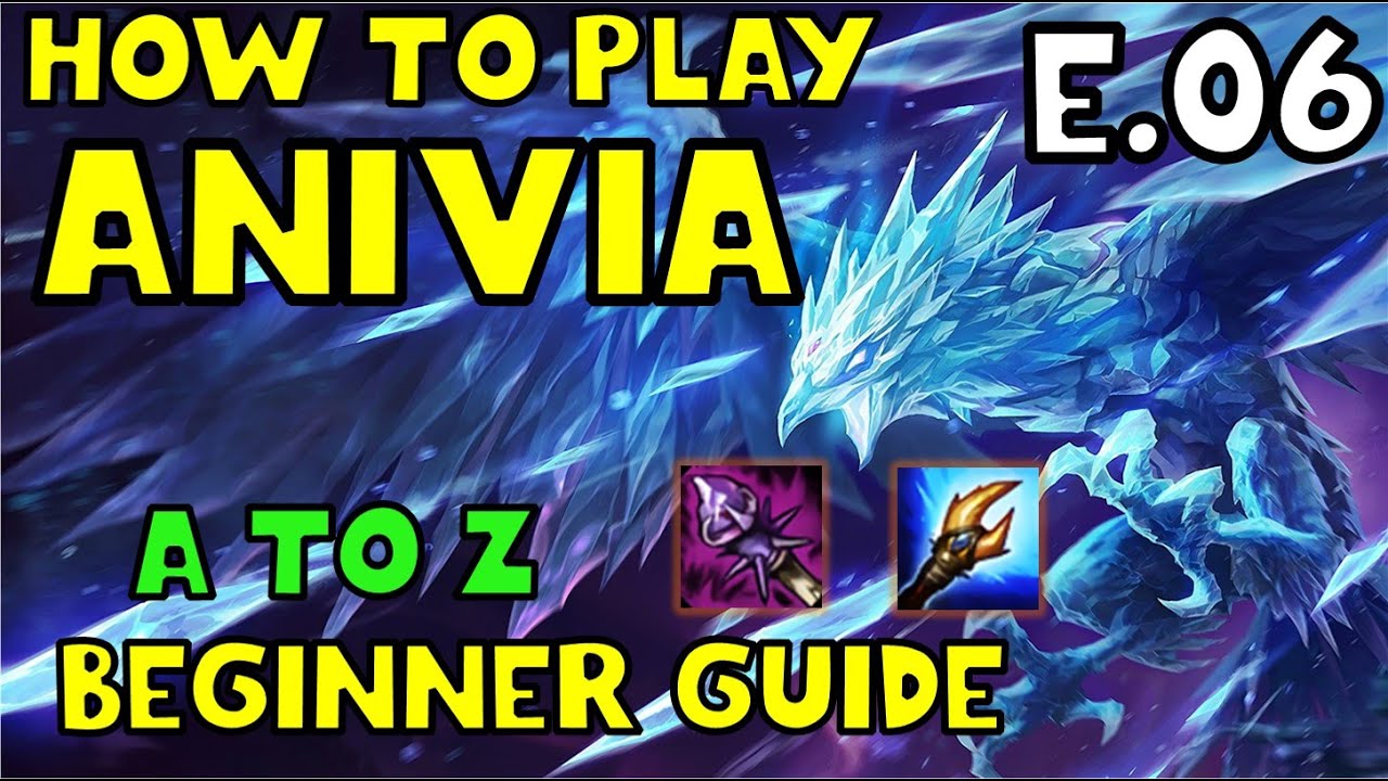 HOW TO PLAY ANIVIA MID FOR BEGINNERS | ANIVIA Guide Season 10 | A TO Z ...