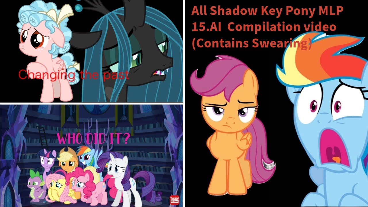 All Shadow Key Pony MLP 15.ai Video Compilation (Contains Swearing ...