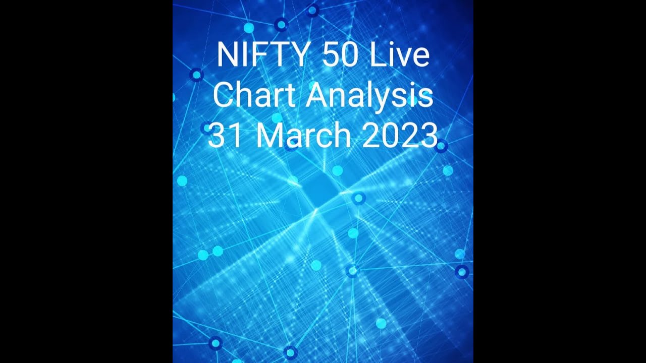 Nifty 50 Live Chart Analysis 31 March 2023 - YouTube