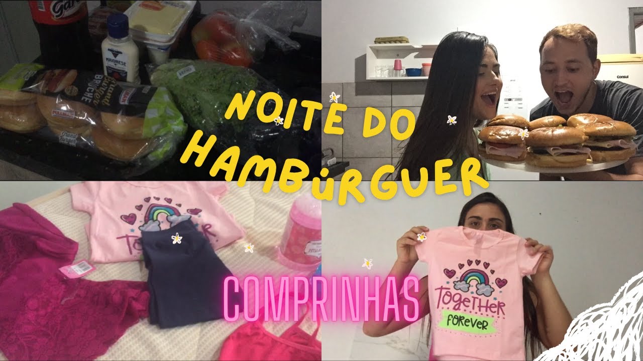 Noite Do Hambúrguer E Comprinhas Rotinadodia Donadecasa