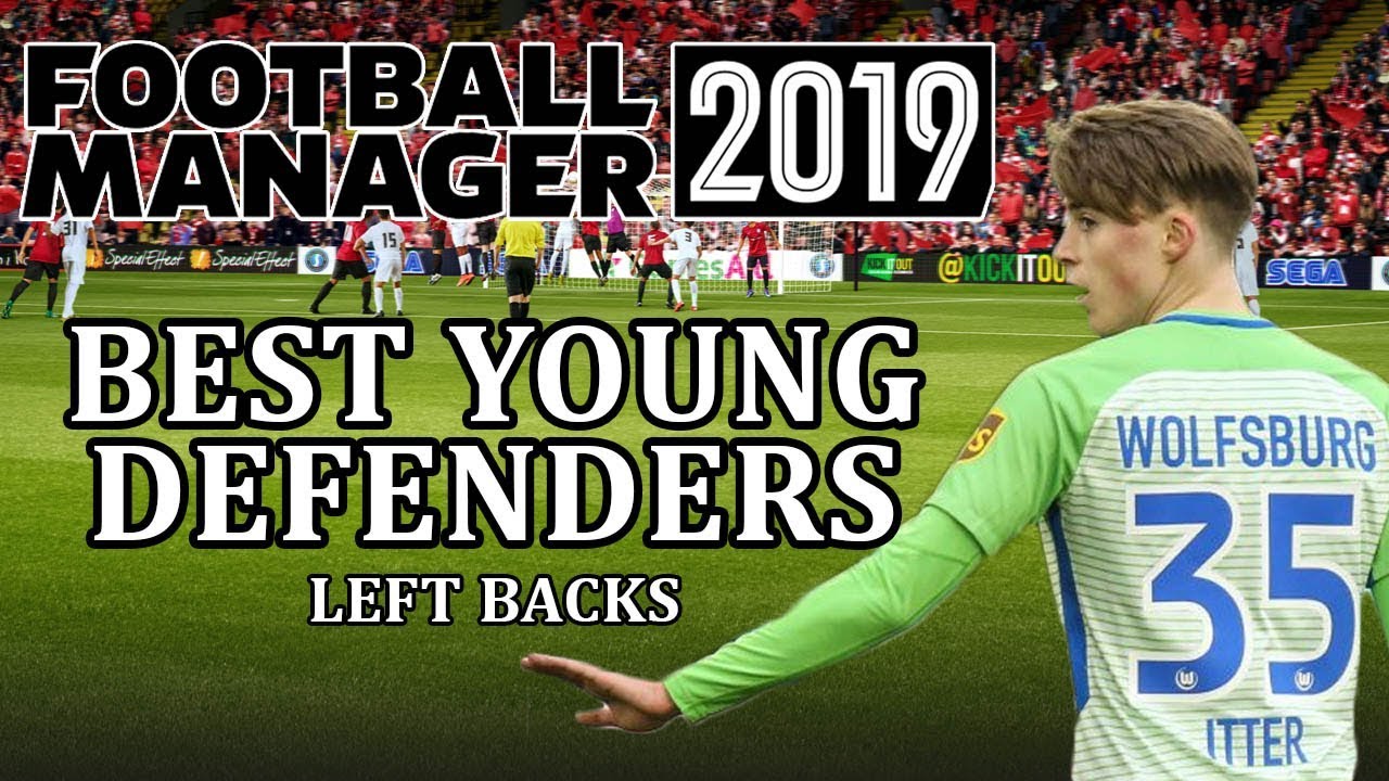Football Manager 2019 - Best young left defenders | FM19 - defender ...