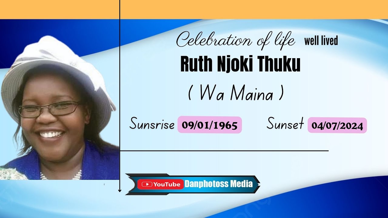 Celebration Of Life: Ruth Njoki Thuku [ Wa Maina ] - YouTube