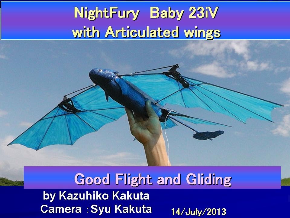 NightFury Baby23iV with Articulated wings First Flight: Good Flight and ...