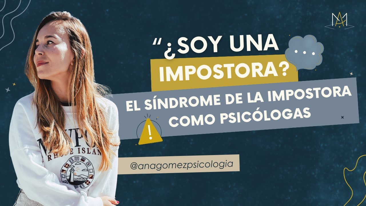 EL SÍNDROME DE LA IMPOSTORA COMO PSICÓLOGAS - YouTube