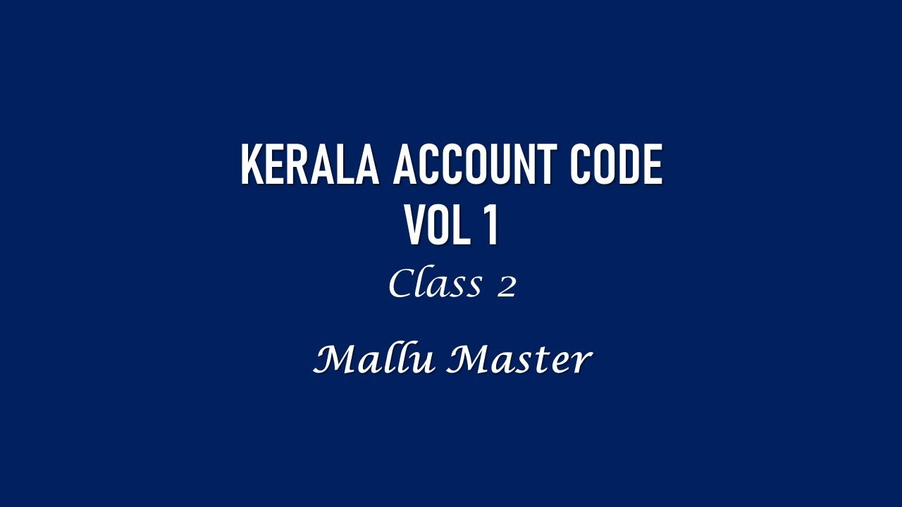 Kerala Account Code. Vol 1. Class 2 - YouTube