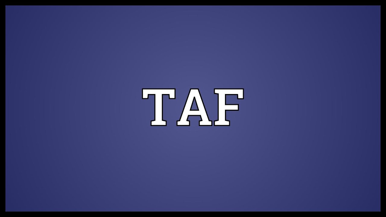 TAF Meaning - YouTube