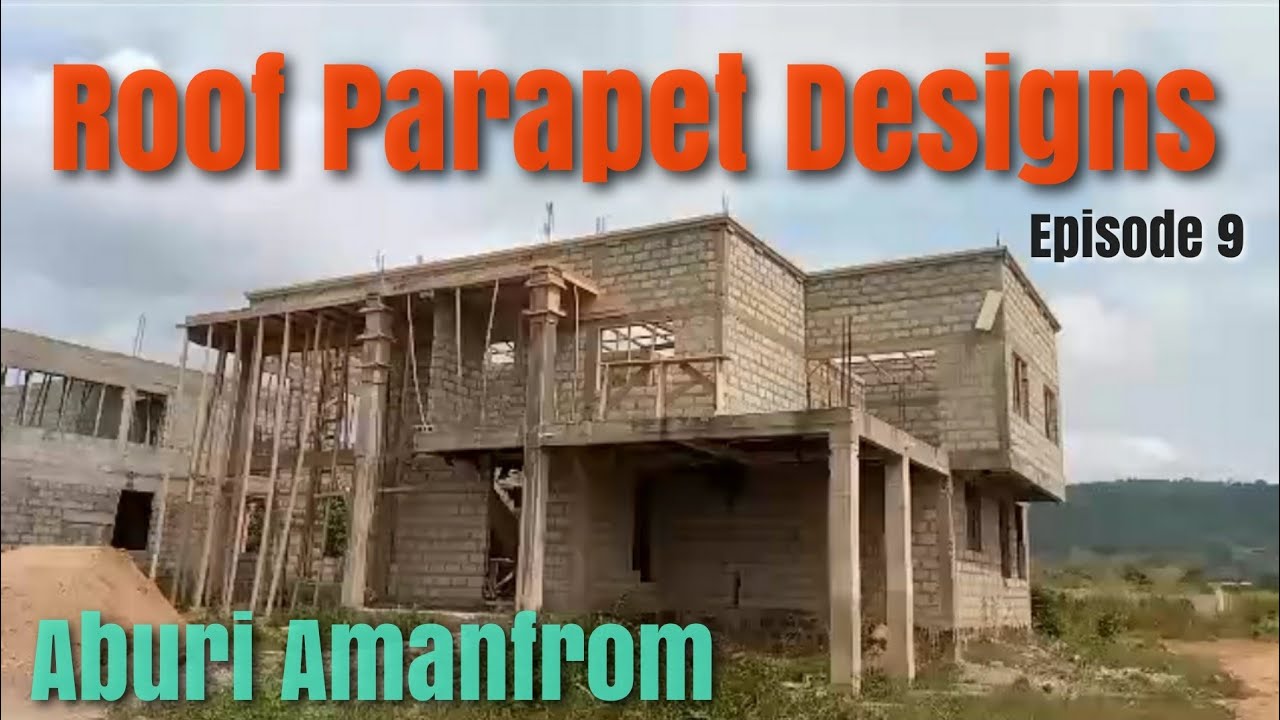 Building in Ghana Construction | Roof Parapet and Copping Design ...