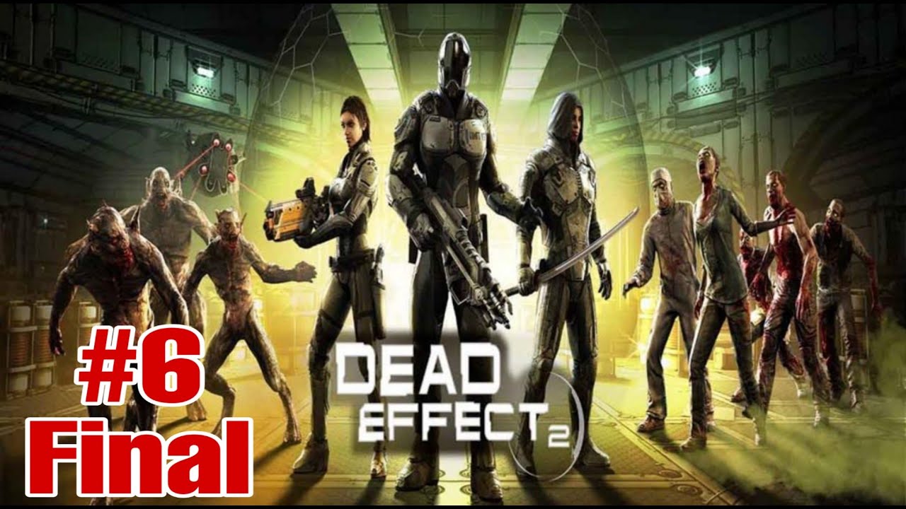 Dead Effect 2 Gameplay Parte 6 FINAL en Español - YouTube
