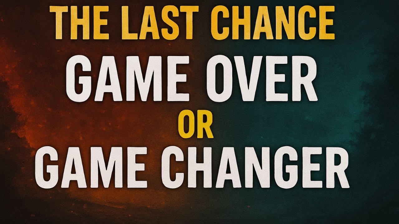 The Last Chance: Game Over or Game Changer? - YouTube