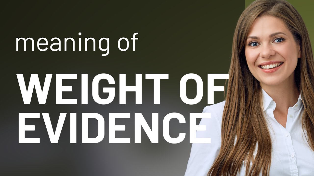 Understanding the "Weight of Evidence" in English - YouTube