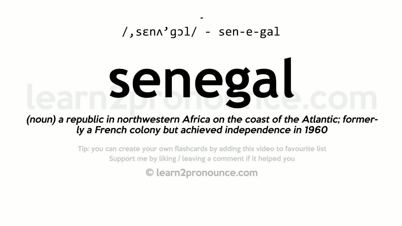 Senegal pronunciation and definition - YouTube