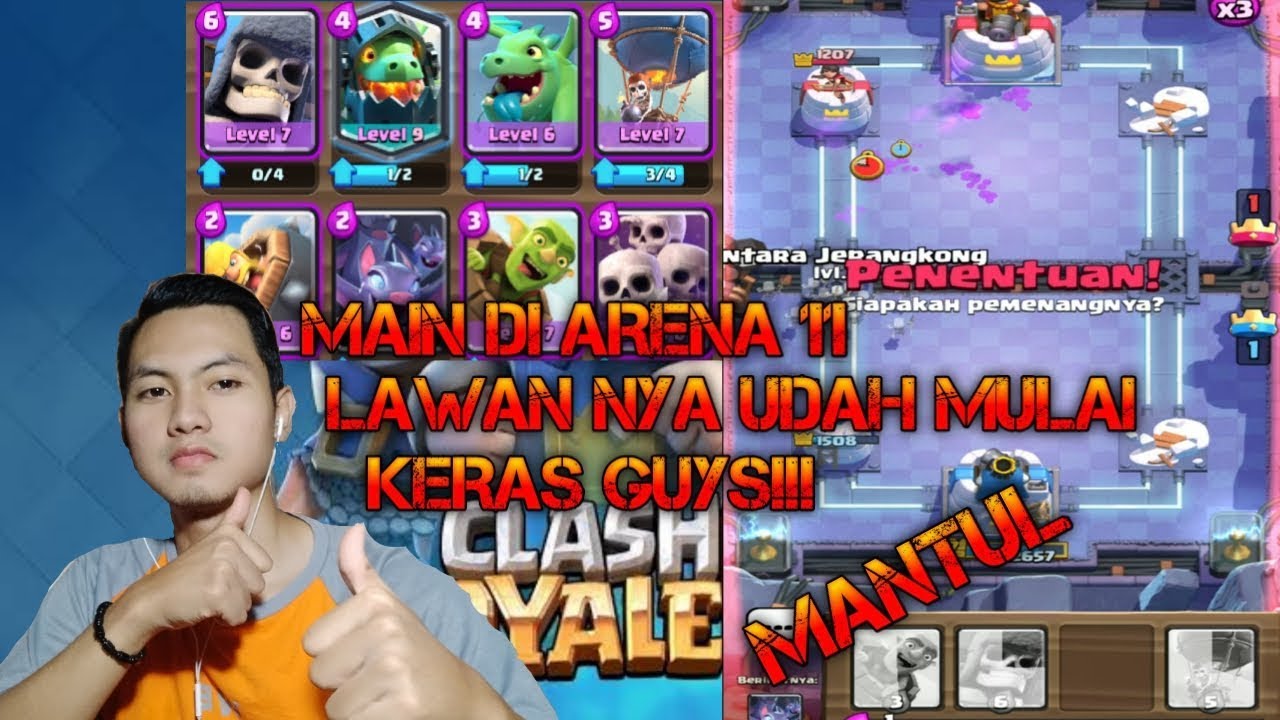 MAIN CLASH ROYALE DI ARENA 11 LAWAN NYA UDAH MULAI KERAS GUYS ...