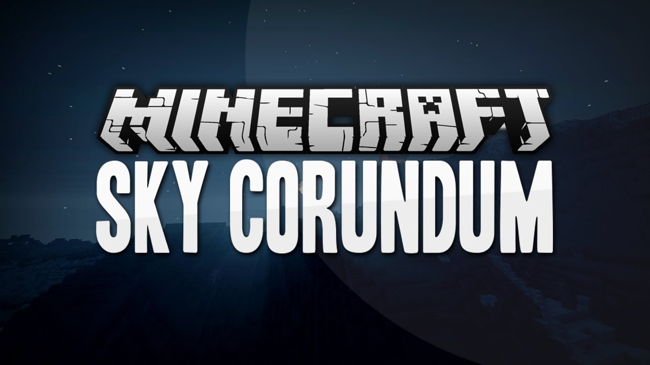 Minecraft - Sky Corundum - Part 1 - YouTube