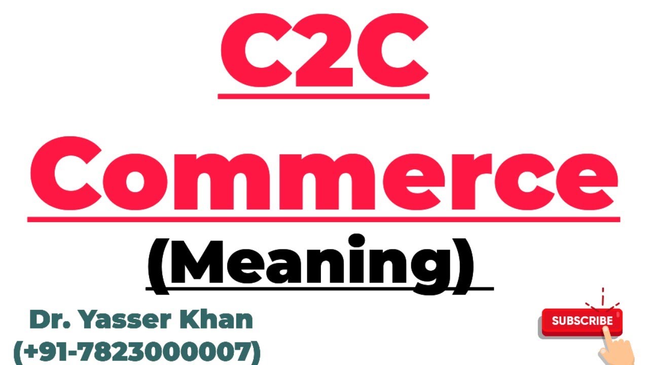 C2C Commerce | Meaning Of C2C Commerce | Consumer To Consumer Commerce ...