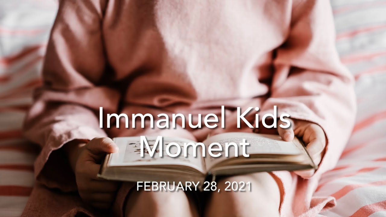 Immanuel Kids Moment 2-28-21 - YouTube