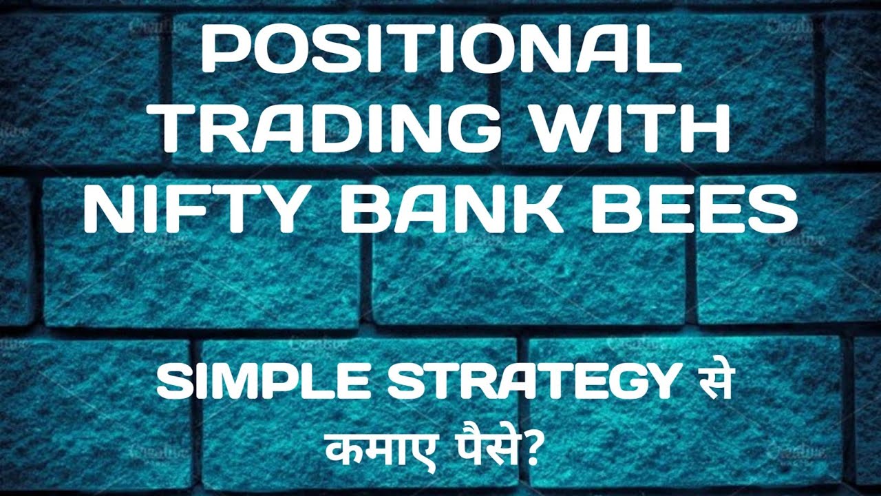 Positional Trading with BANK BEES-Make huge profit with this simple ...