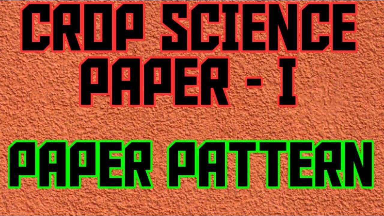 (CROP SCIENCE PAPER - I 12TH ) PAPER PATTERN EXPLAINED - YouTube