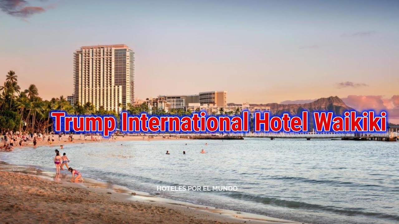 Trump International Hotel Waikiki en Honolulu | USA - YouTube