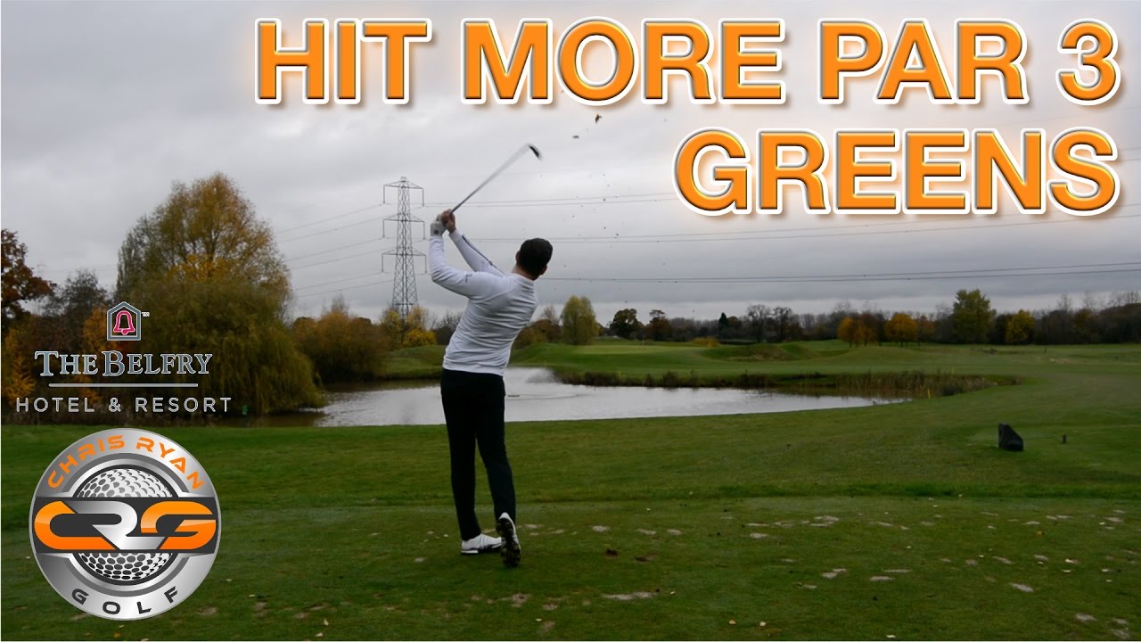 GOLF | HIT MORE PAR 3 GREENS - YouTube