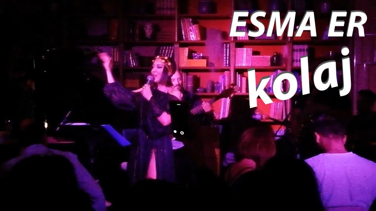 Esma Er - Kolaj - YouTube