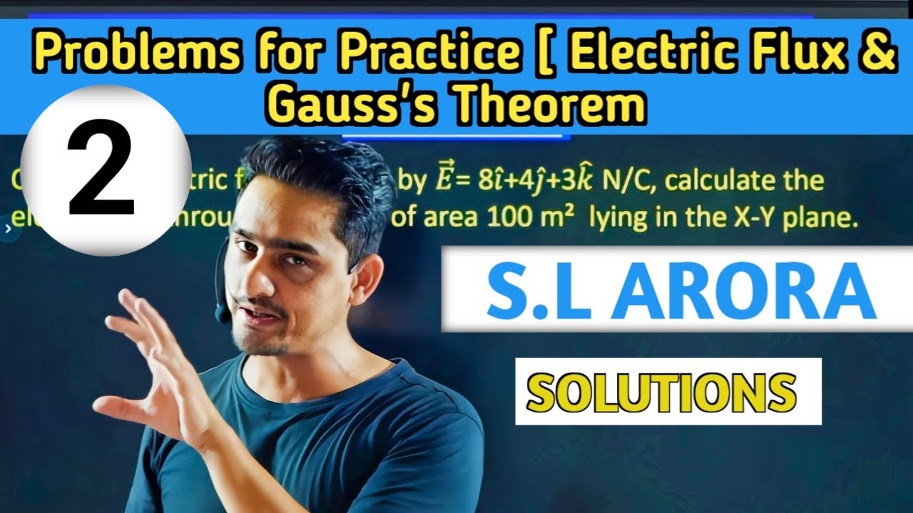 Problems for Practice | ELECTRIC FLUX & GAUSS'S THEOREM | SL ARORA BOOK SOLUTION PART-2 - YouTube