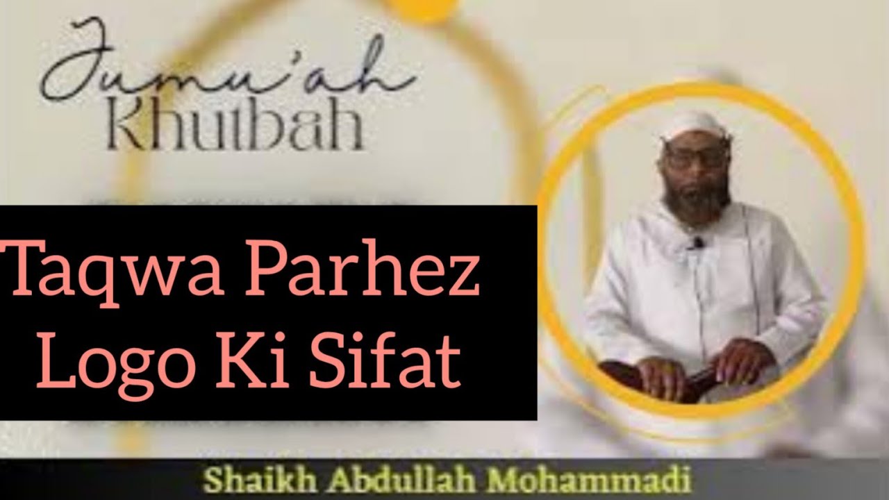 Taqwa Parhez Logo Ki Sifat By Shaikh Abdullah Mohammadi @Masjid e Usman ...