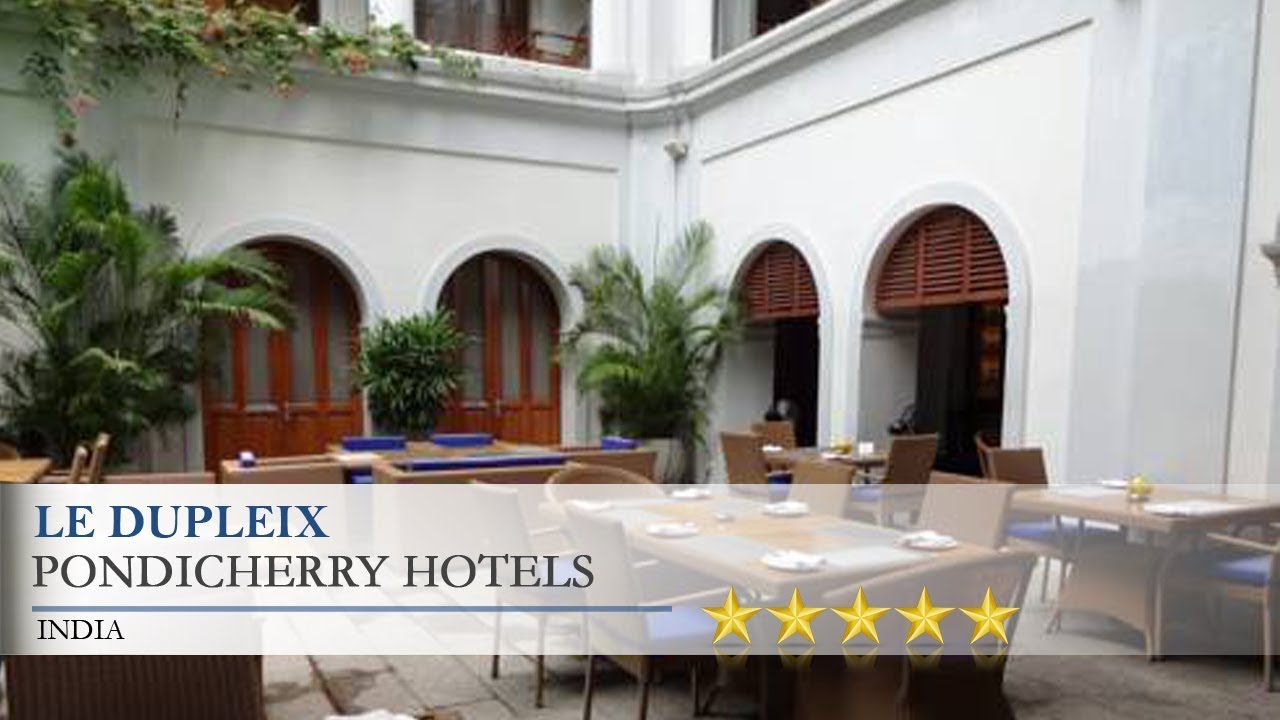 Le Dupleix - Pondicherry Hotels, India - YouTube
