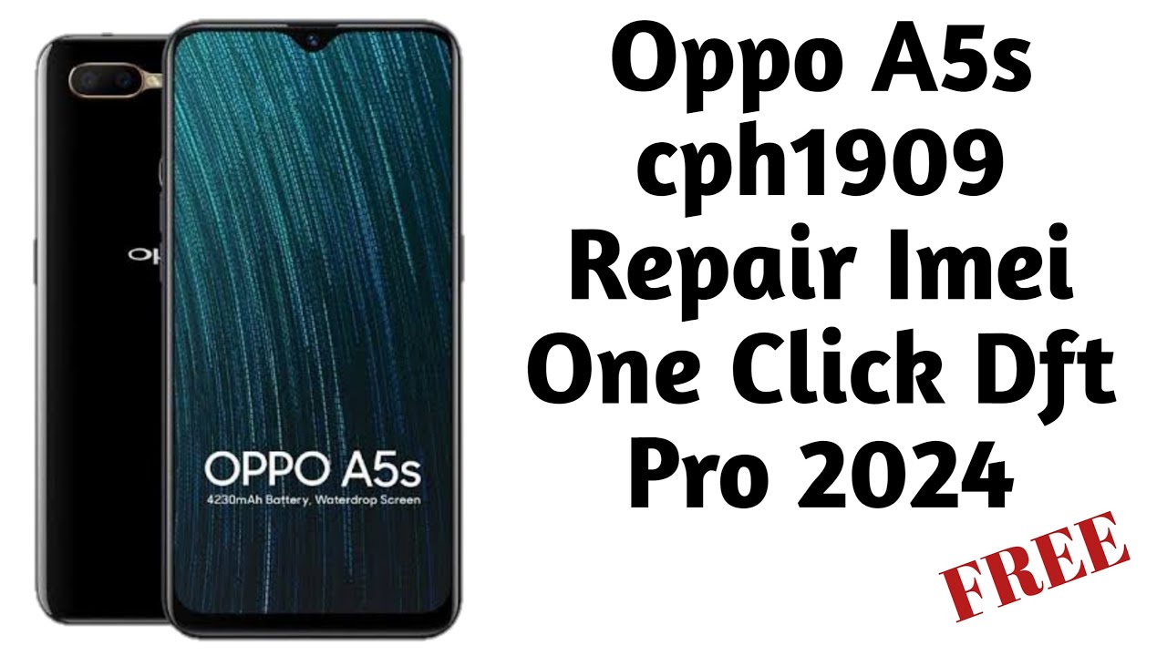 Oppo A5s Cph1909 Repair Imei One Click Dft Pro 2024 - YouTube