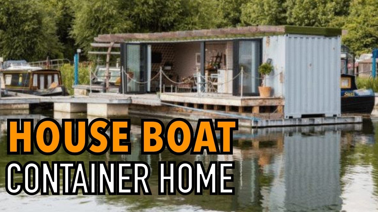 HOUSE BOAT - Shipping Container Home (0051) - YouTube