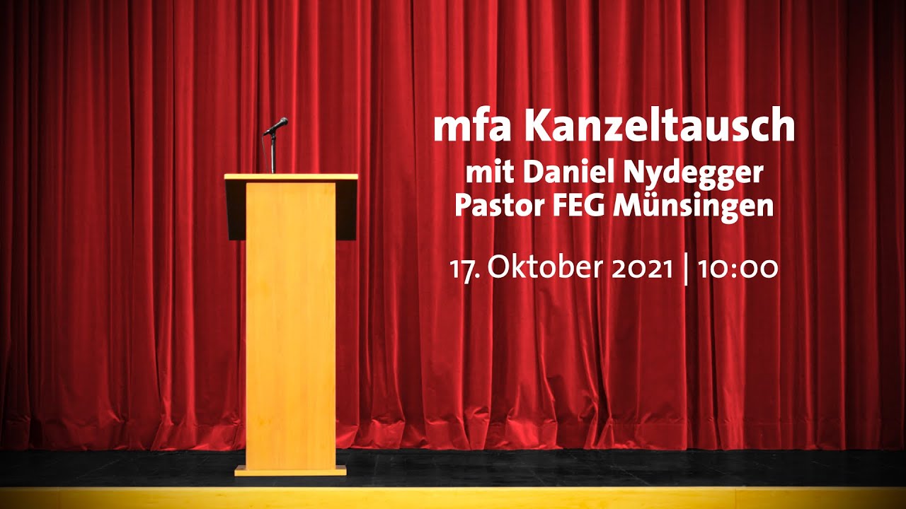 mfa Kanzeltausch mit Daniel Nydegger | 17. Oktober 2021 - YouTube