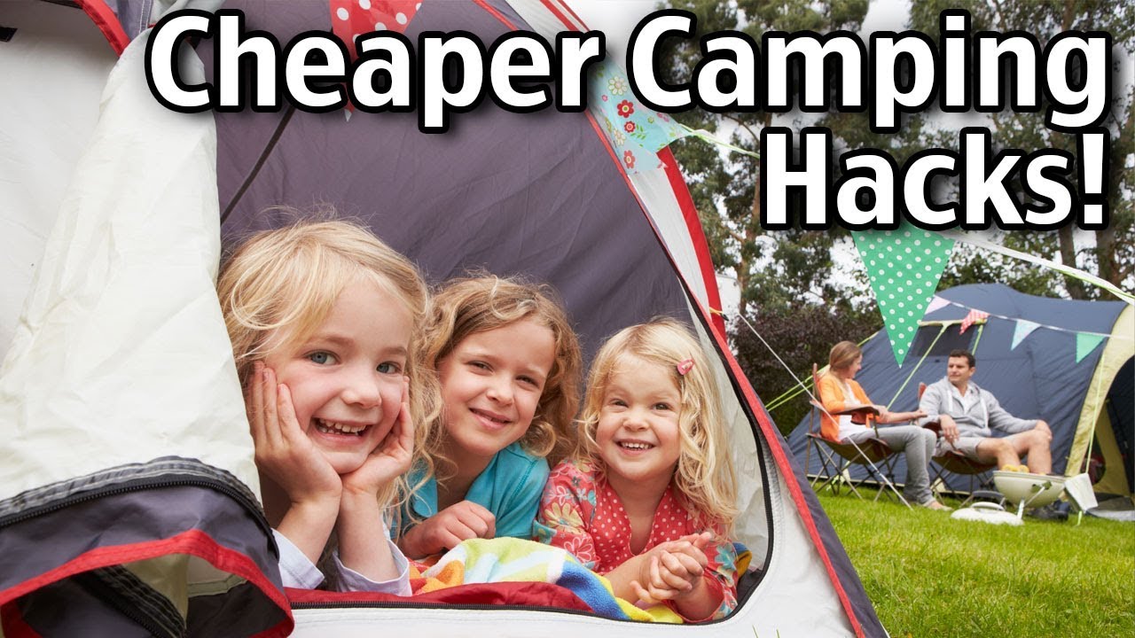 Save Money On Camping - Cheap Camping Hacks To Make Camping Easier ...