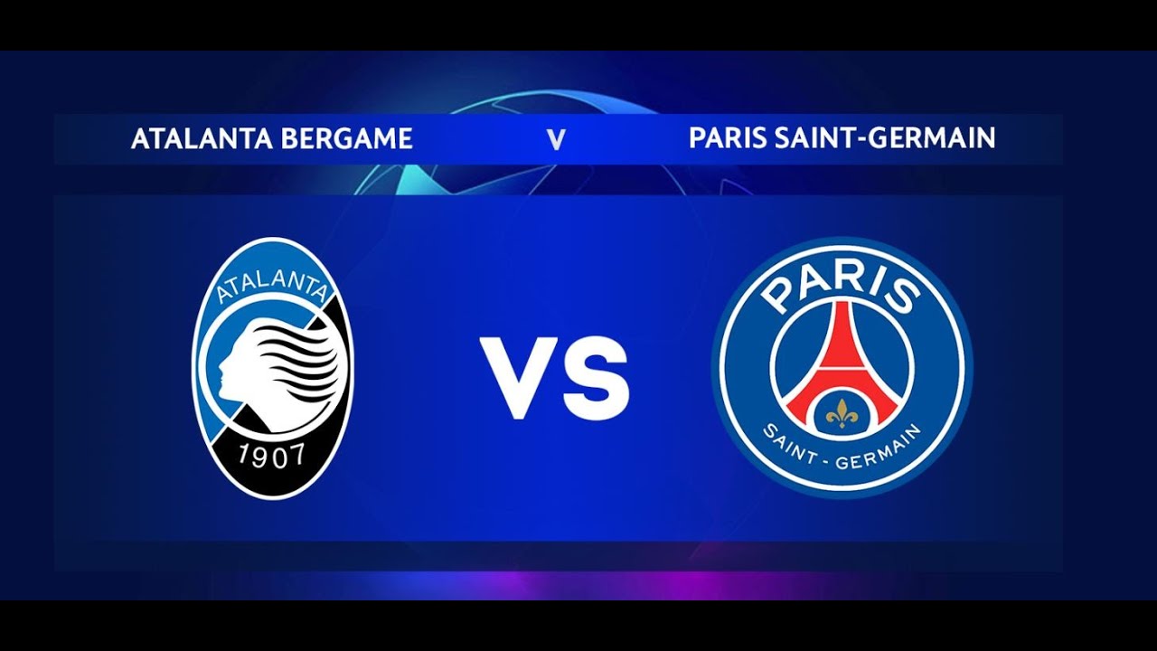 ATALANTA VS PSG - UCL 1/4 2020 - YouTube