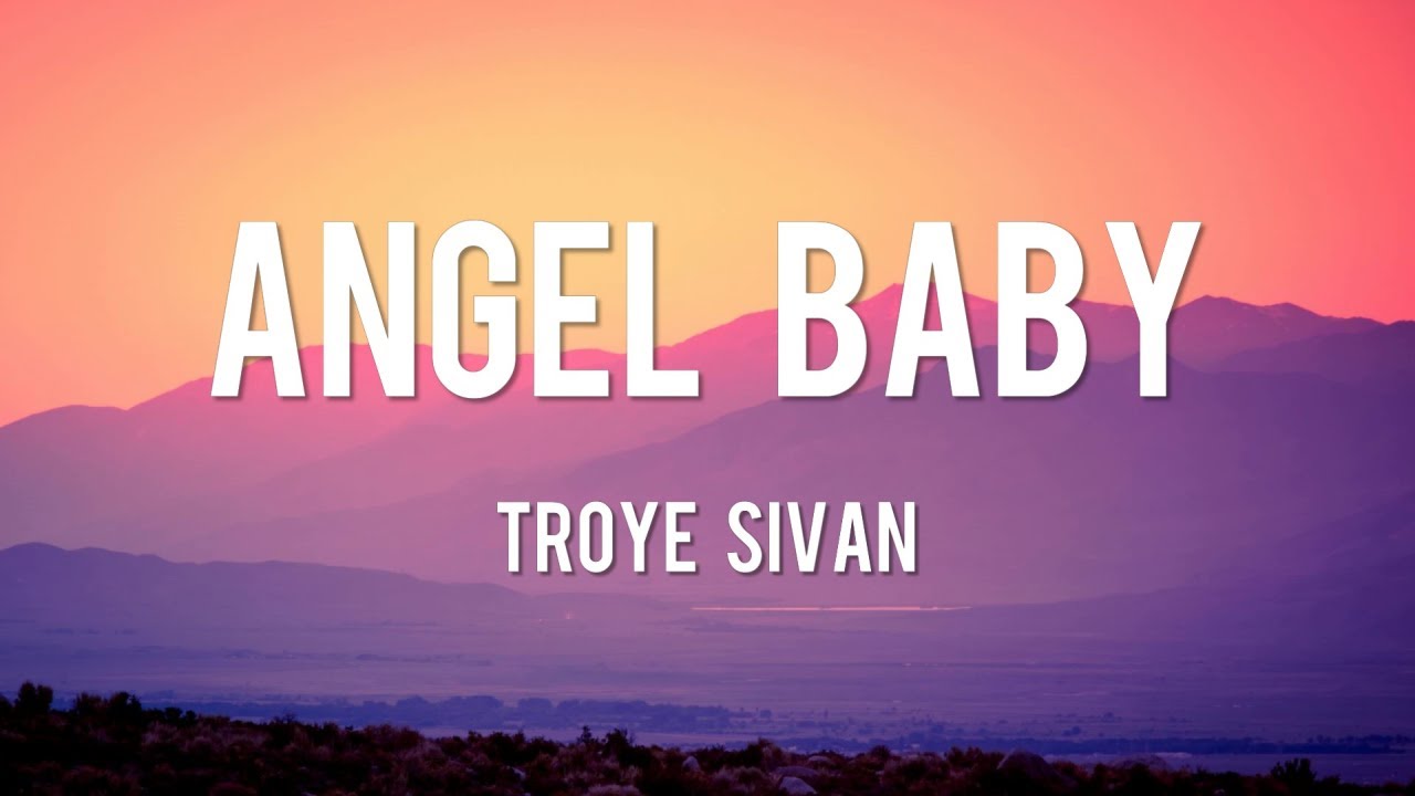 Angel Baby - Troye Sivan [Lyrics] | Ava Max, Ruth B, Taylor Swift - YouTube