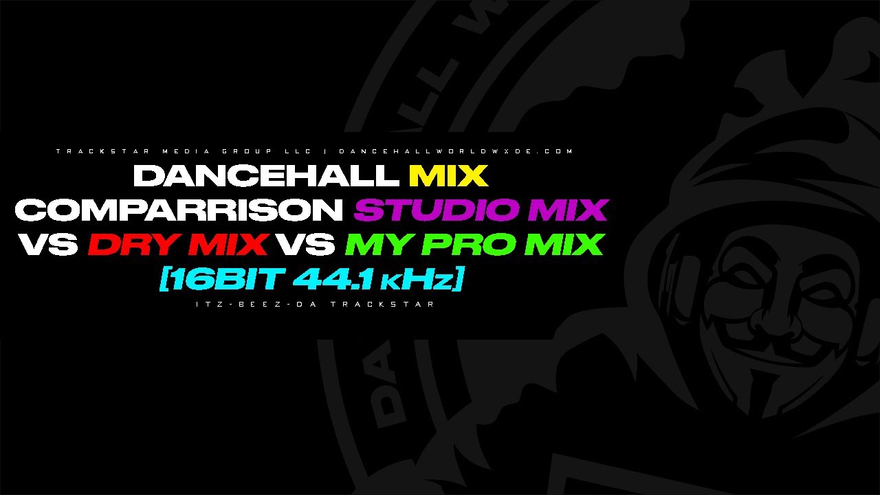 Dancehall Mix Comparison | Studio Mix vs Dry Mix vs My Mix [44.1kHz ...