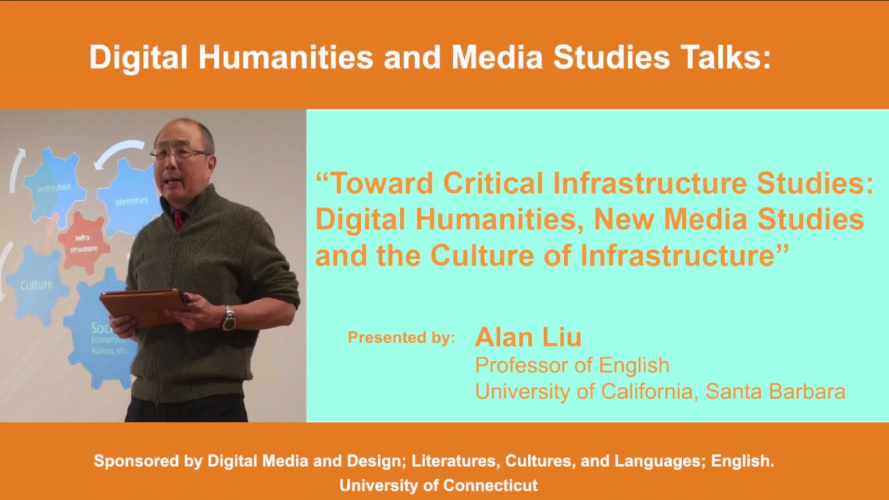 DHMS Talk: Alan Liu, "Toward Critical Infrastructure Studies" - YouTube