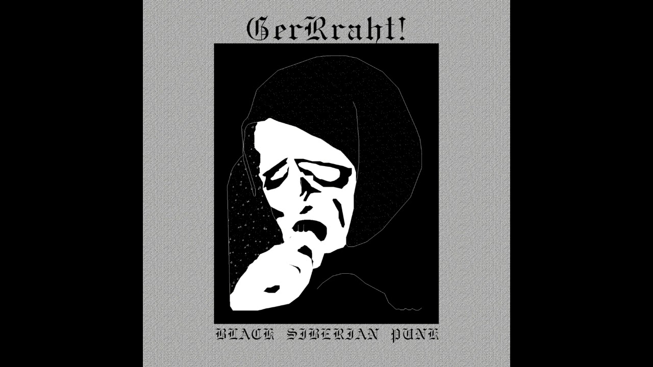 Gerrraht! - Black Siberian Punk (Full Length: 2019) - YouTube