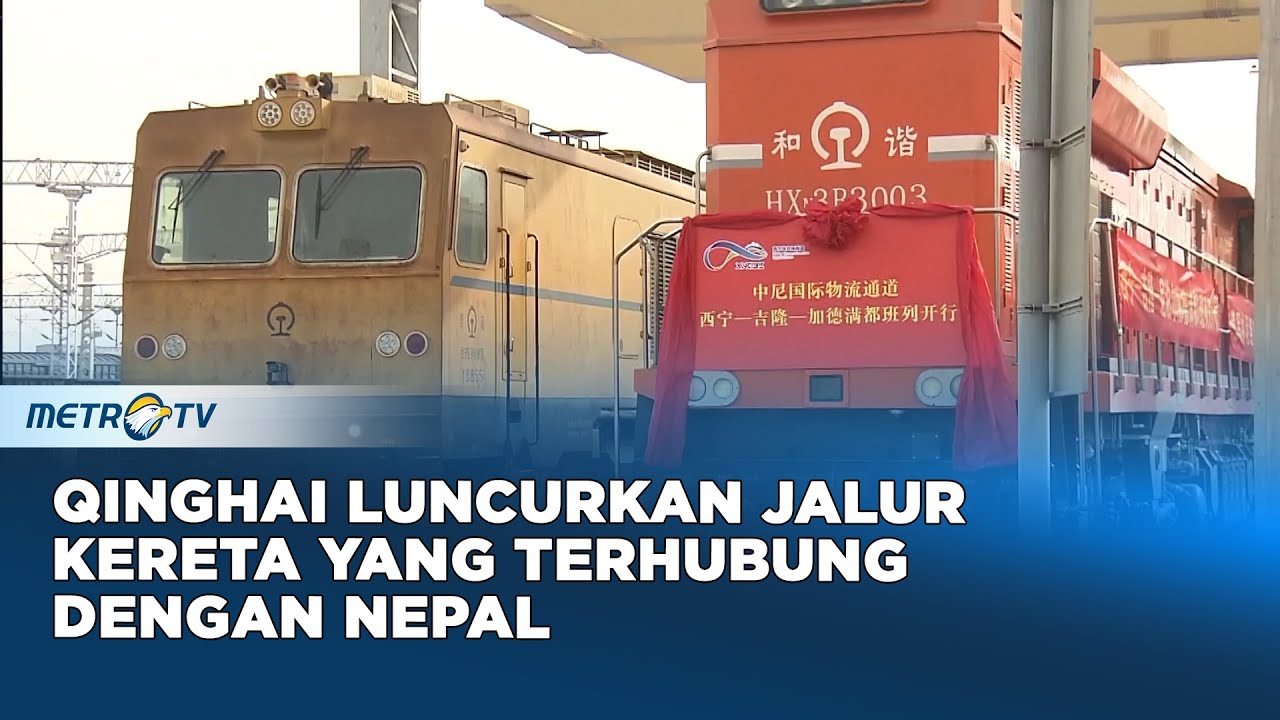 Peluncuran Jalur Kereta Intermodal dari Qinghai ke Nepal - YouTube