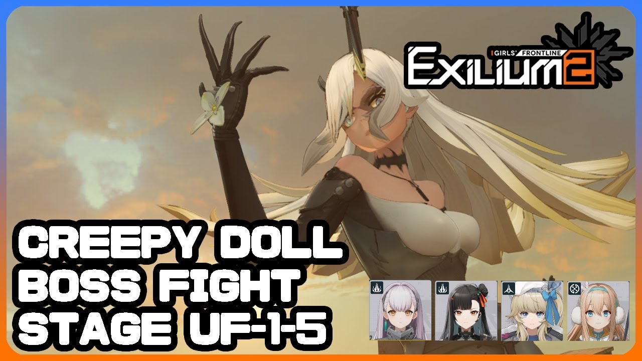 Girls Frontline 2: Exilium: UF-1-5 Creepy Doll Boss Fight - YouTube