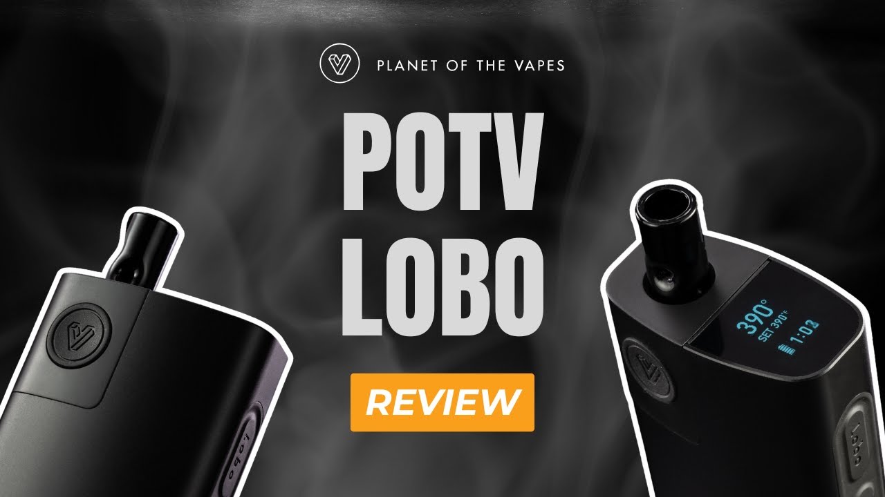 POTV Lobo Vaporizer Review & How-To: 🔥 Perfect for Beginners, Loved by ...