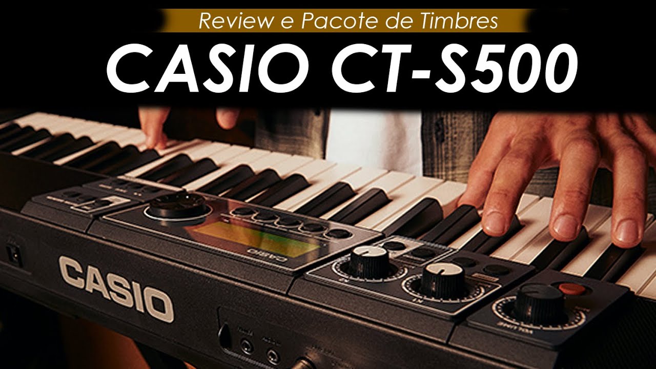 CASIO CT-S500, vale a pena? | Review e Pacote de Timbres - YouTube