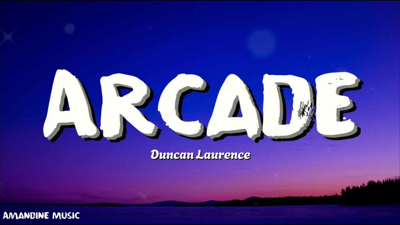 Duncan Laurence - Arcade (Lyrics) ft. FLETCHER - YouTube