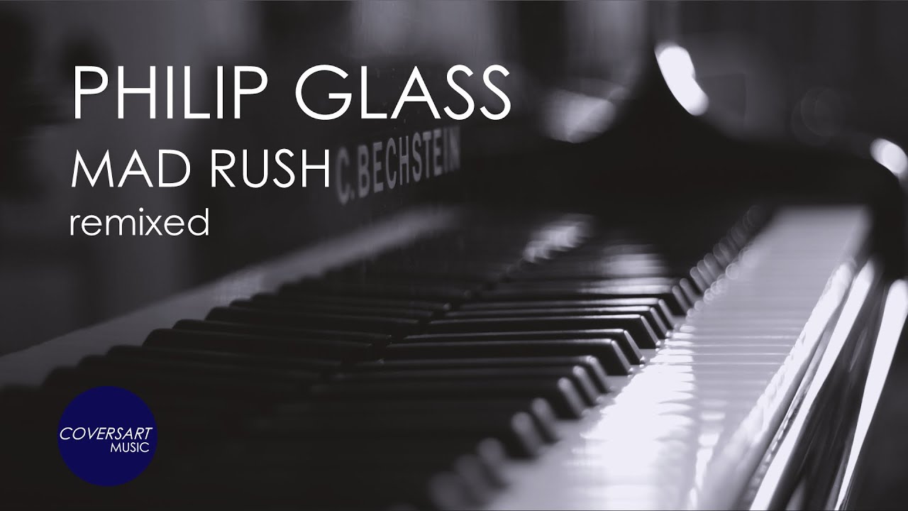 Philip Glass - Mad Rush [remixed] / @coversart - YouTube