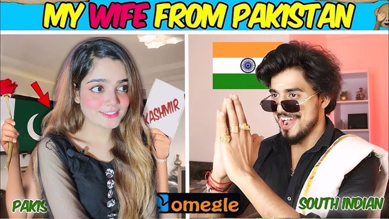 OMEGLE - My Wife From Pakistan - But I'm South Indian | Found Love on Omegle | Omegle India ...