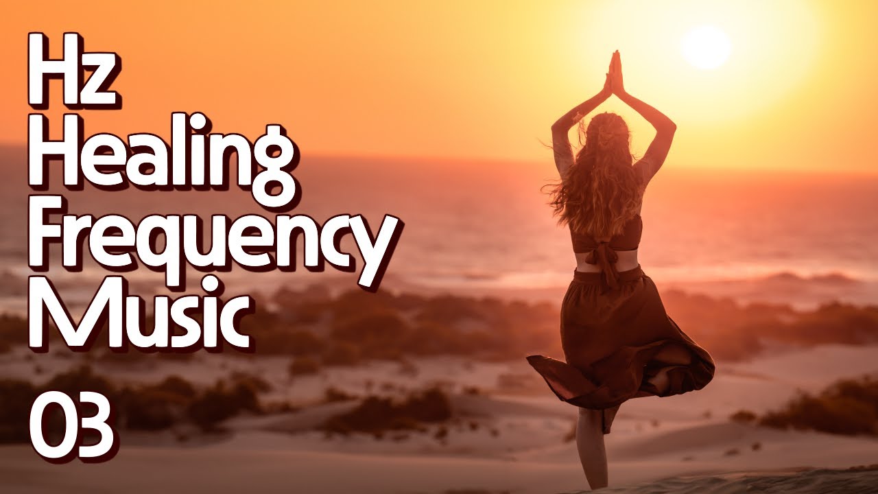 Hz Healing Frequency Music 03 - YouTube