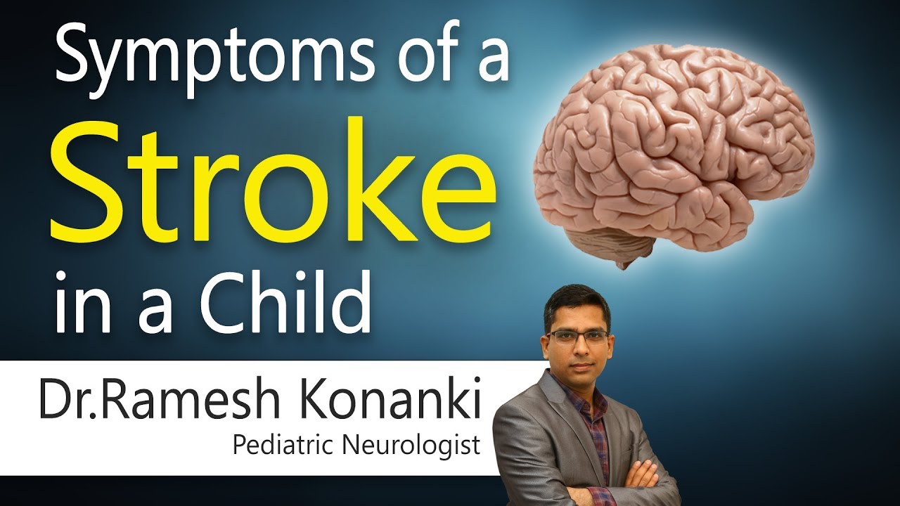 Symptoms of a Stroke in a Child | Dr Ramesh Konanki | Pediatric ...